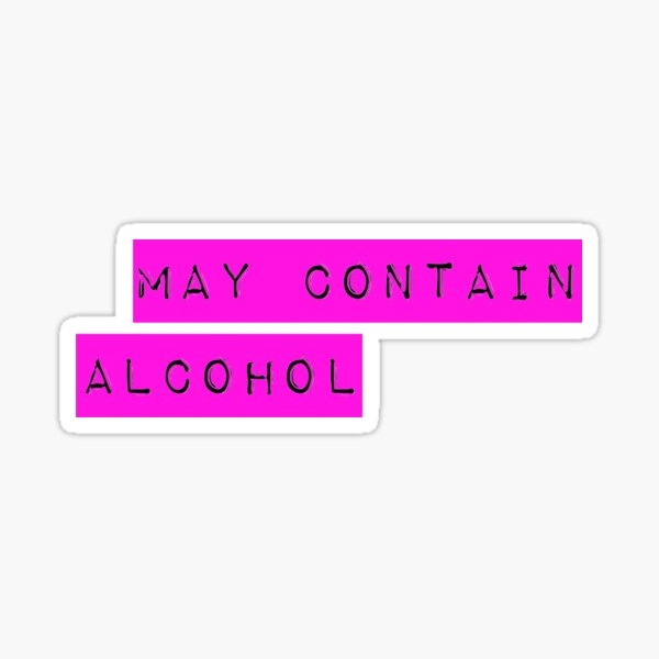 May Contain Alcohol Gifts & Merchandise | Redbubble