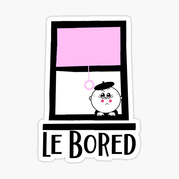 "Le Bored" Sticker for Sale by VultureVomitInc | Redbubble