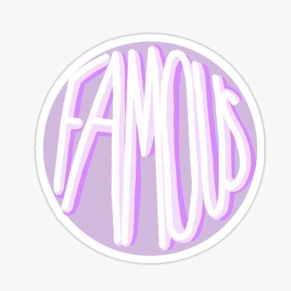 "Famous Sticker" Sticker for Sale by Yellowdaisi | Redbubble
