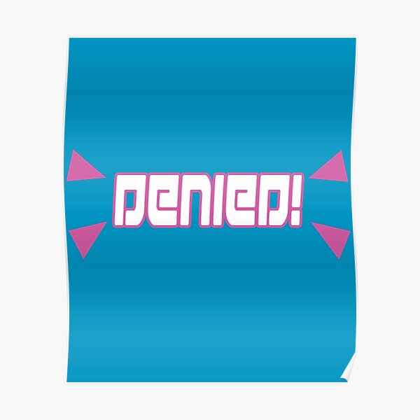 "Denied Funny Cute Gamer Girl" Poster by ciciyu | Redbubble