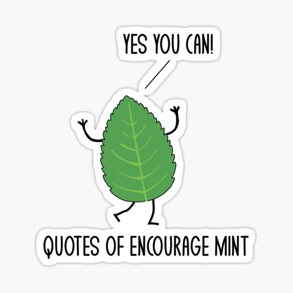 "Funny Quotes Of Encourage Mint Motivational Puns Jokes Humor" Sticker ...