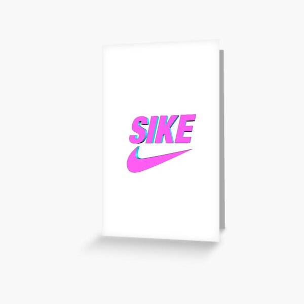 "SIKE" Greeting Card for Sale by ninafromtwitter | Redbubble