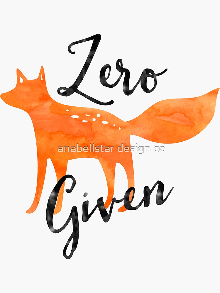 "Zero Fox Given" Sticker for Sale by anabellstar | Redbubble