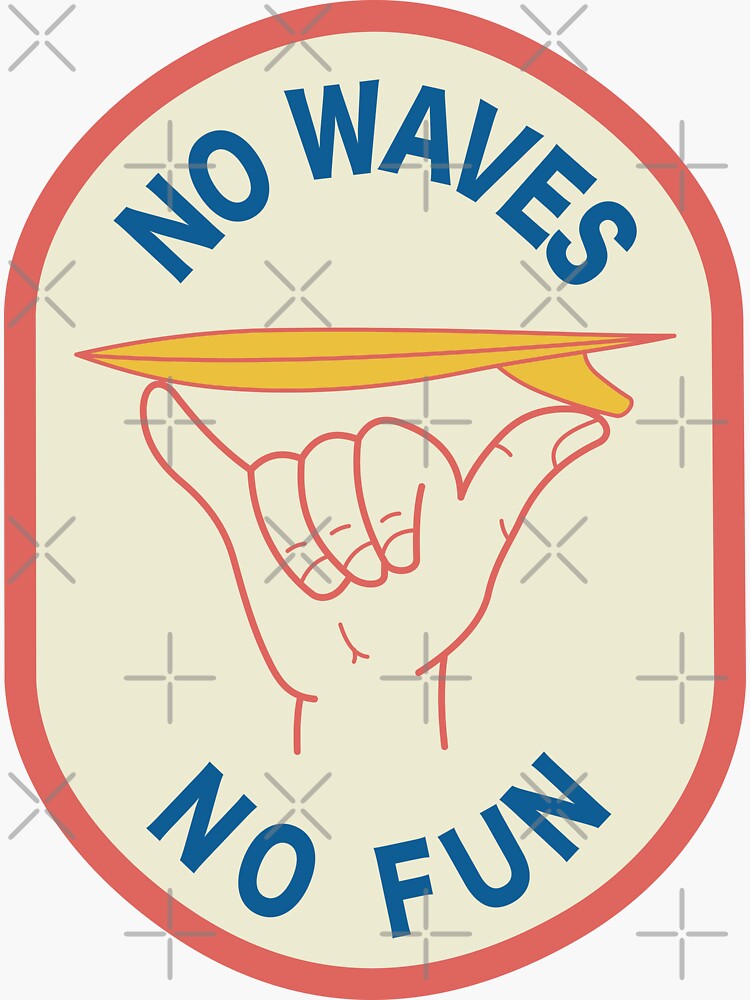 "Surf: No Waves - No Fun" Sticker for Sale by PlantVictorious | Redbubble