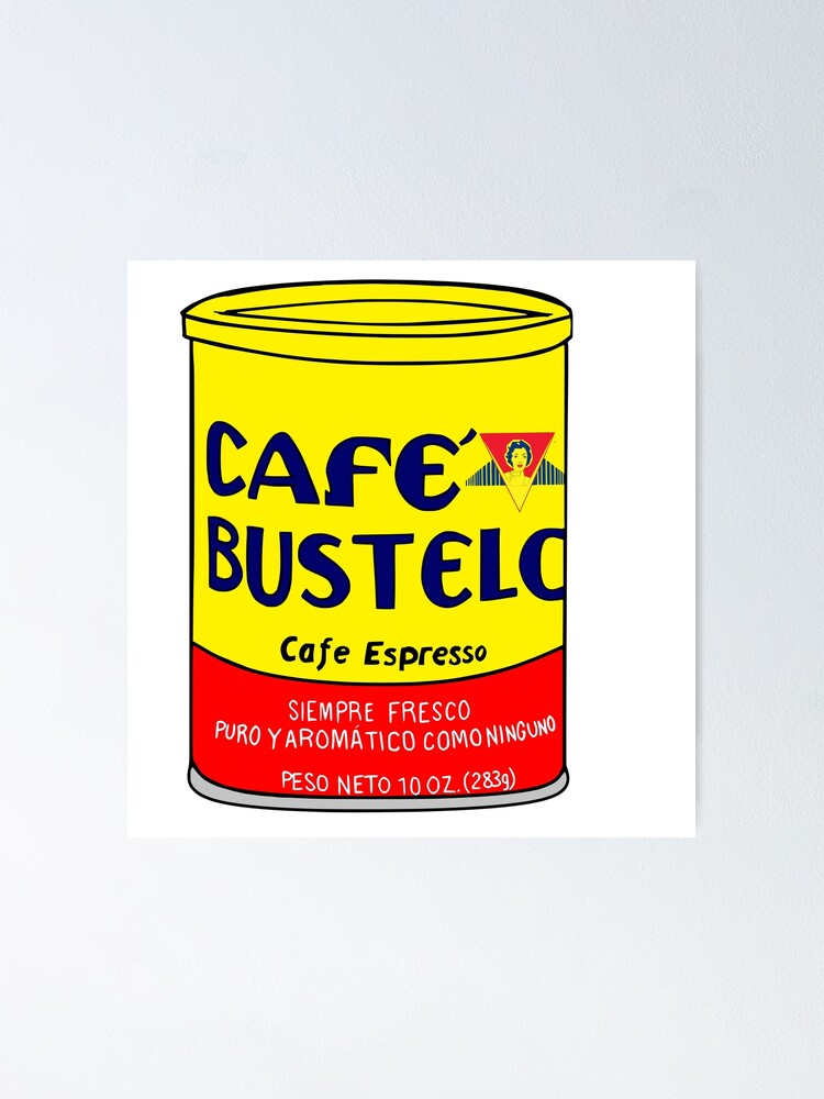 "cafe bustelo art" Poster by ShopBabyPinkco | Redbubble