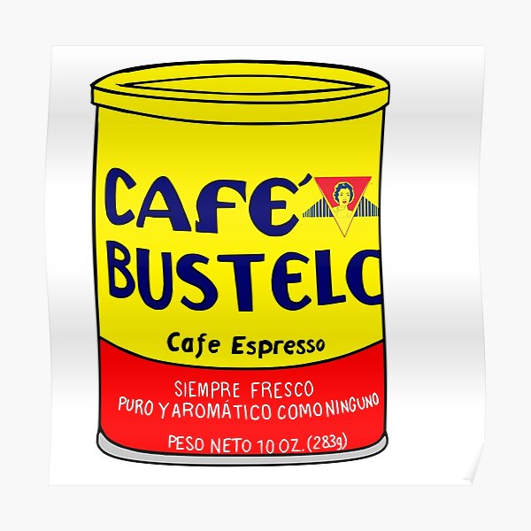 "cafe bustelo art" Poster by ShopBabyPinkco | Redbubble
