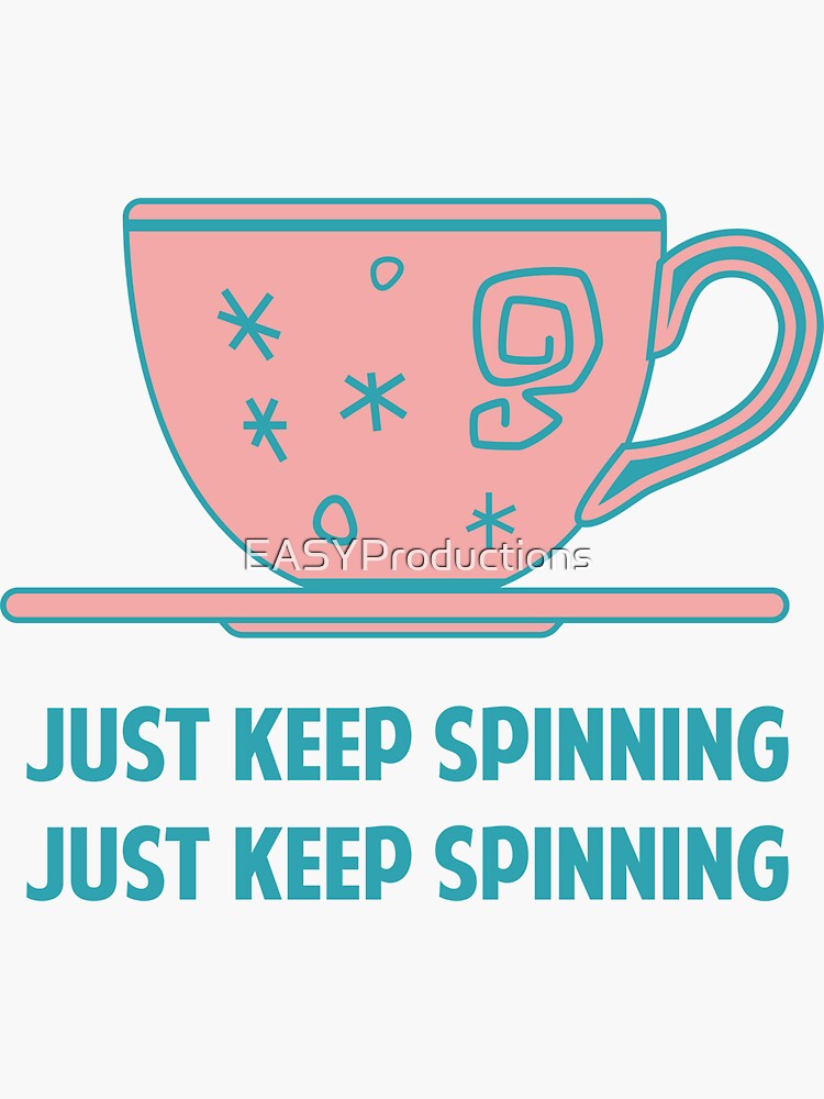 "Just Keep Spinning" Sticker for Sale by EASYProductions | Redbubble