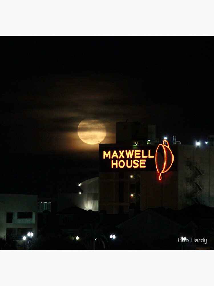 "Moon over Maxwell House" Poster for Sale by BobHardy | Redbubble