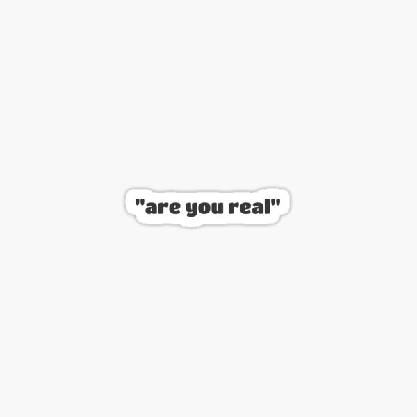 "ruel 'are you real'" Sticker for Sale by crackheadruelx | Redbubble