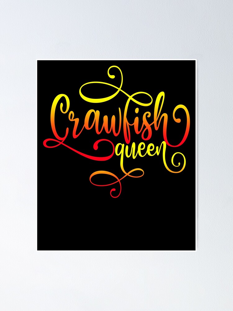 "Crawfish Queen" Poster by Meliafroggy | Redbubble