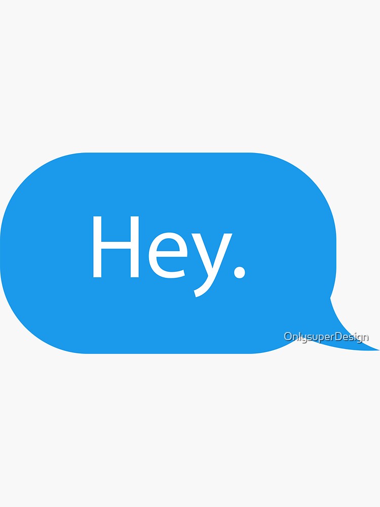 "Hey Text" Sticker by OnlysuperDesign | Redbubble