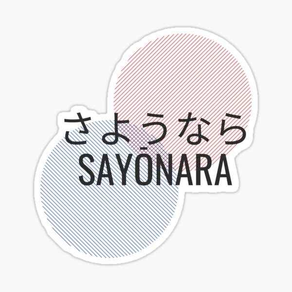 "Sayonara" Sticker by JeRaVi | Redbubble