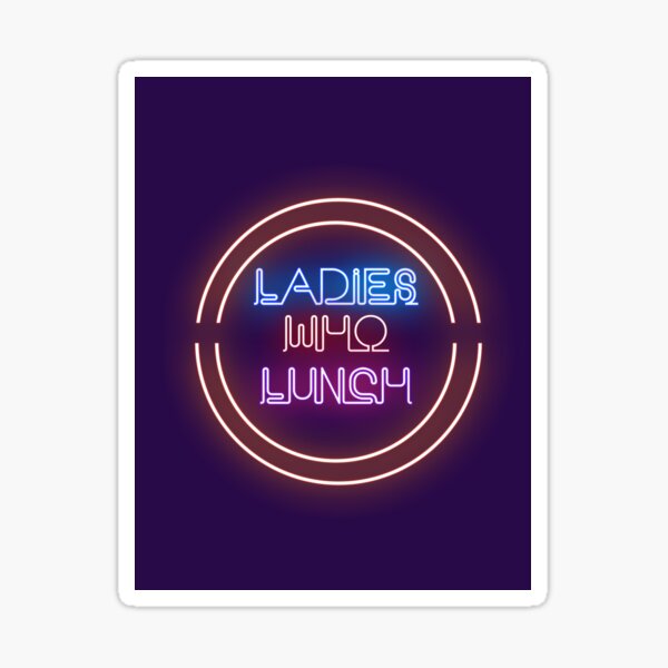 "Here's To The Ladies Who Lunch" Sticker for Sale by amea | Redbubble