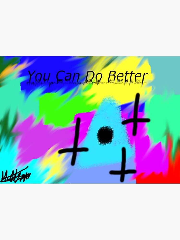 "You Can Do Better" Sticker for Sale by MatthewY | Redbubble