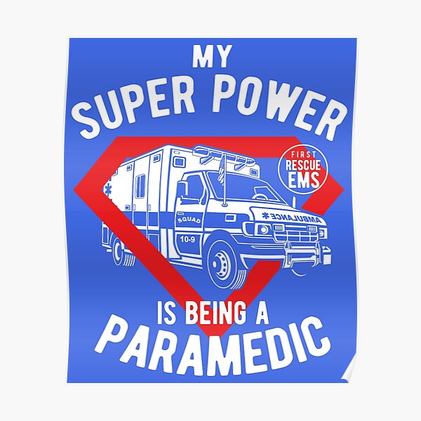 "Funny Paramedic shirt. My superpower is being a Paramedic EMS" Poster ...