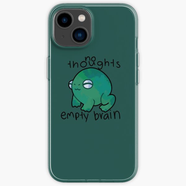 "no thoughts empty brain" iPhone Case for Sale by froggwizardd | Redbubble