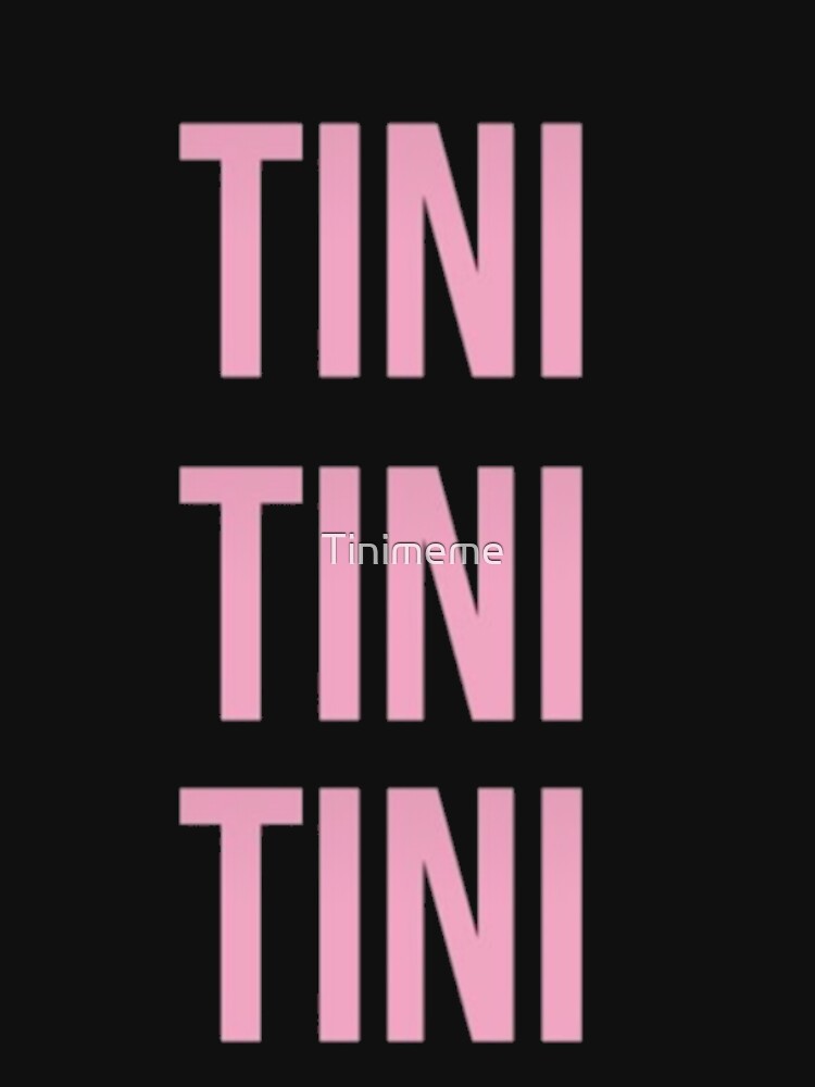 "TINI TINI TINI" T-shirt for Sale by Tinimeme | Redbubble | tini t ...