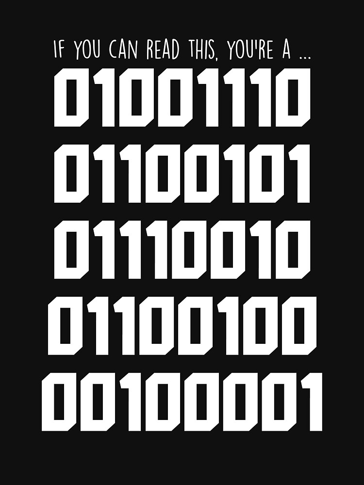 "If you can read this, you're a nerd in binary" T-shirt by ...