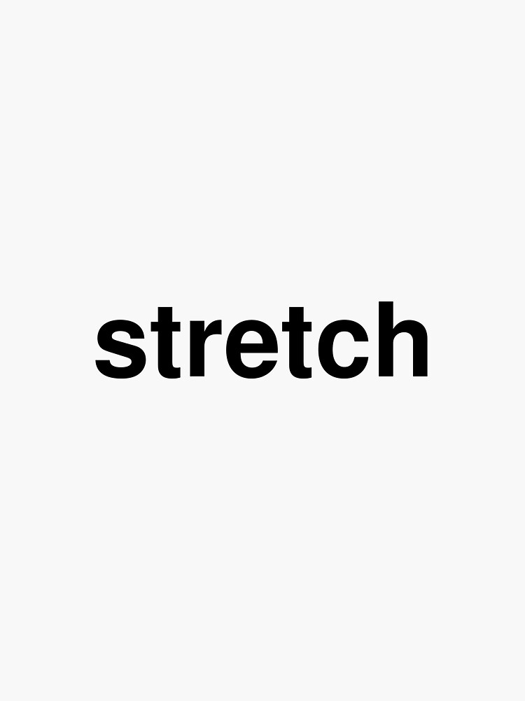 "stretch" Sticker for Sale by ninov94 | Redbubble