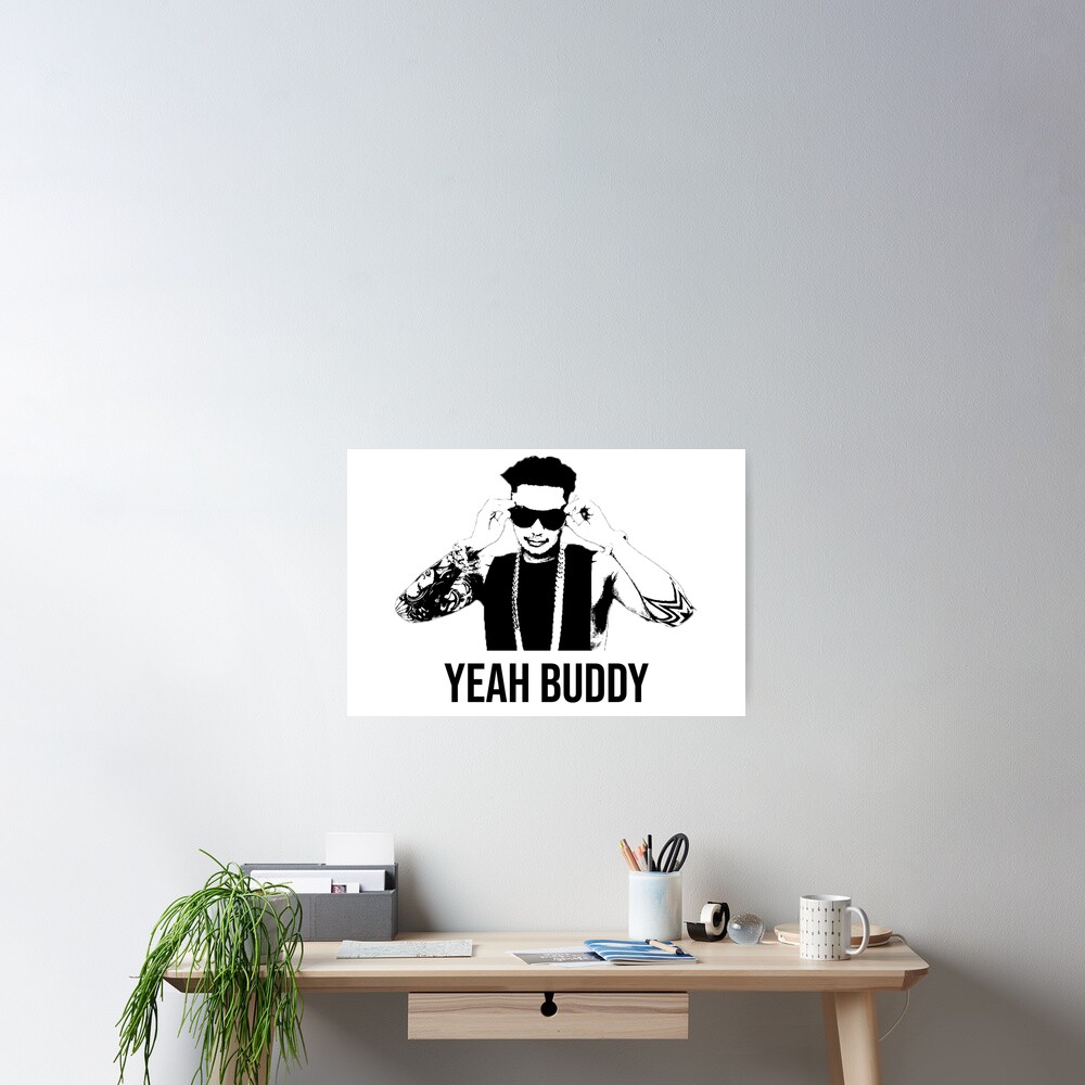 "DJ Pauly D Yeah Buddy" Poster for Sale by DMUniverse | Redbubble