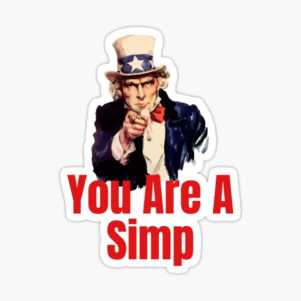 "You Are A Simp Meme T-Shirt" Sticker for Sale by dgavisuals | Redbubble