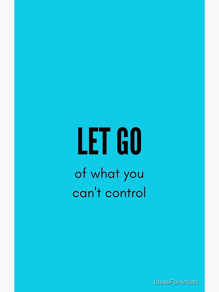 "LET GO OF WHAT YOU CANNOT CONTROL - stoic wisdom" Art Print by ...