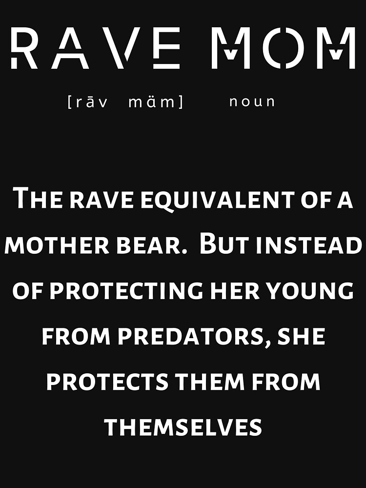 "Rave Mom Definition " T-shirt for Sale by FrvrDcmbr | Redbubble | rave ...