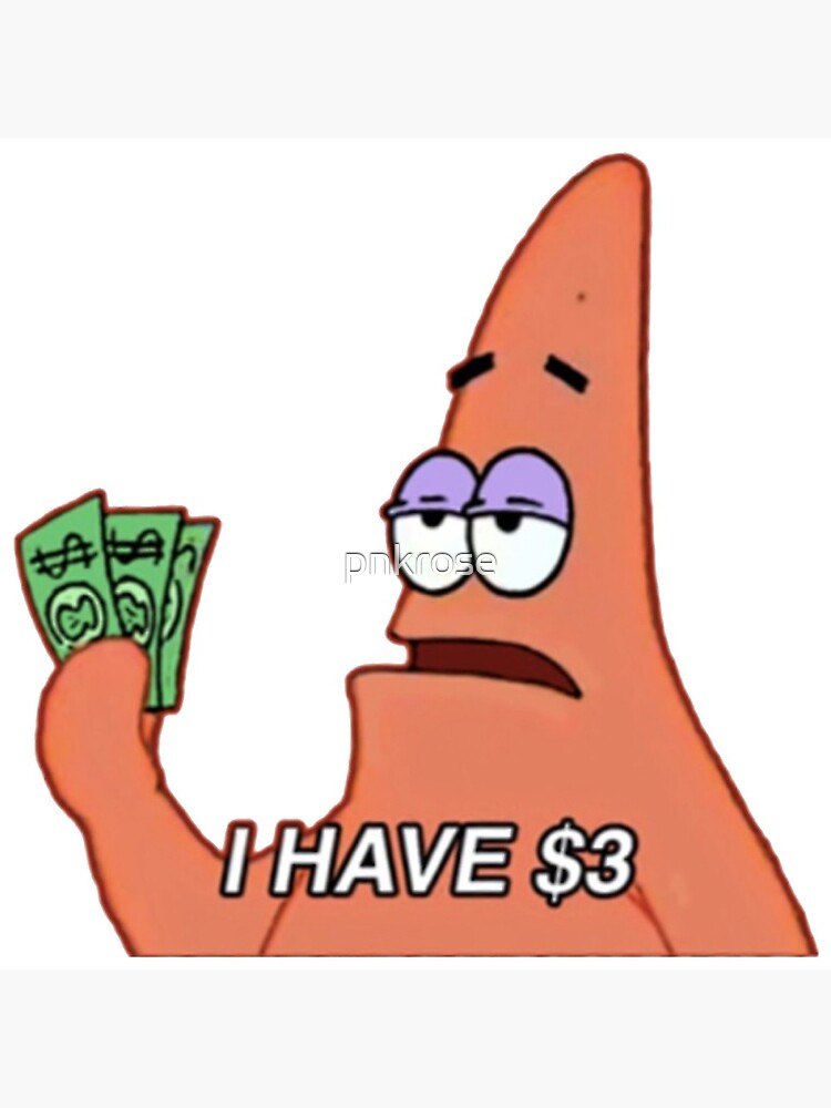 "patrick star - i have $3" Framed Art Print for Sale by pnkrose | Redbubble