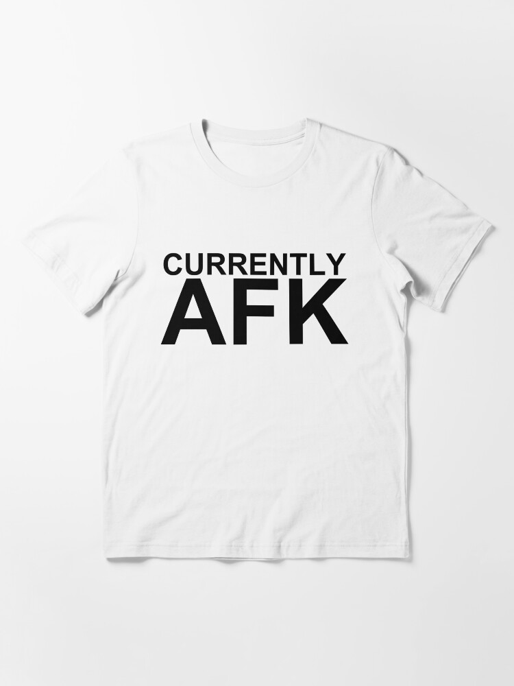"Currently AFK" T-shirt for Sale by NiteOwl | Redbubble | gaming t ...