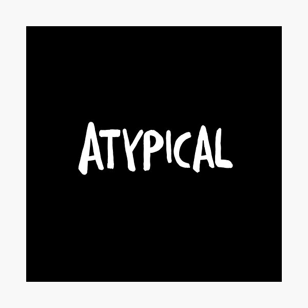 Atypical Photographic Prints | Redbubble