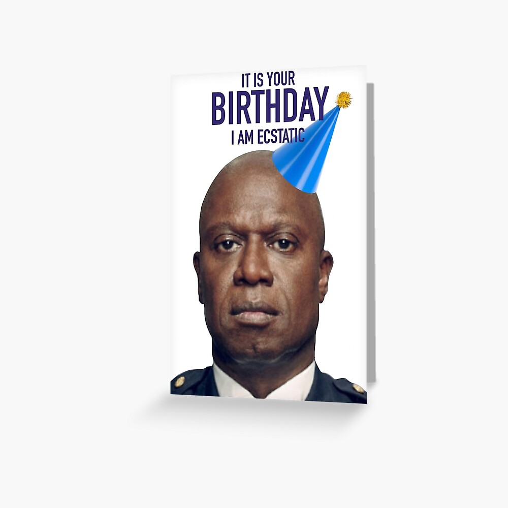 "Captain Holt happy birthday" Greeting Card for Sale by Atouchofsparkle ...