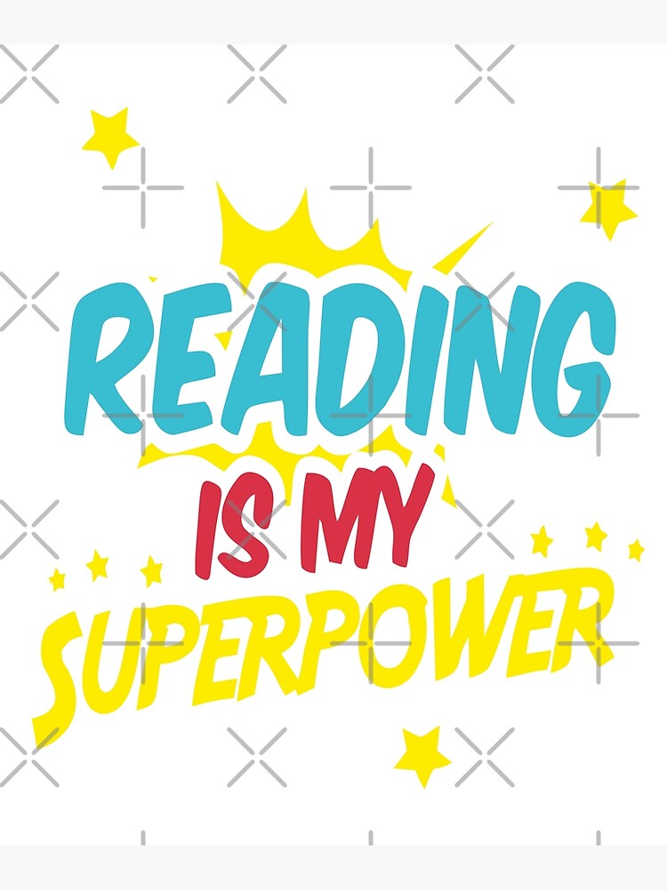 "Reading Is My Superpower Design" Poster for Sale by Celias12 | Redbubble