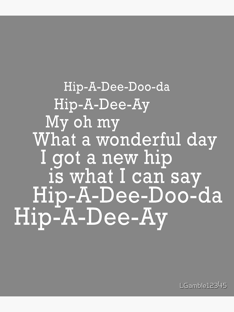 "Top Fun Hip Replacement Poem Design White" Art Print by LGamble12345 ...