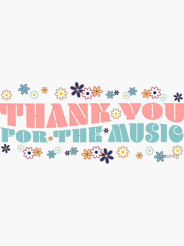 "Thank You For The Music" Sticker for Sale by larsonkg | Redbubble