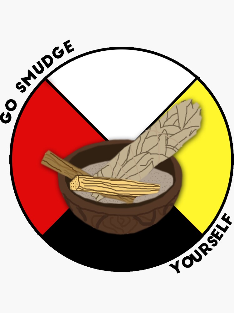 "go smudge yourself" Sticker for Sale by asherreid | Redbubble