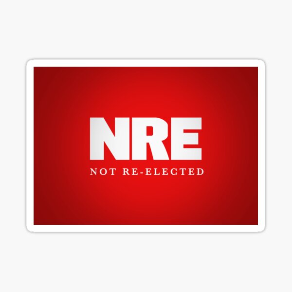 "NRE: Not Re-Elected! " Sticker for Sale by CandidateGear | Redbubble