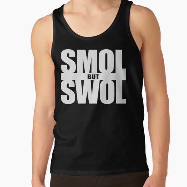 "SMOL but SWOL" Tank Top for Sale by vashperado | Redbubble