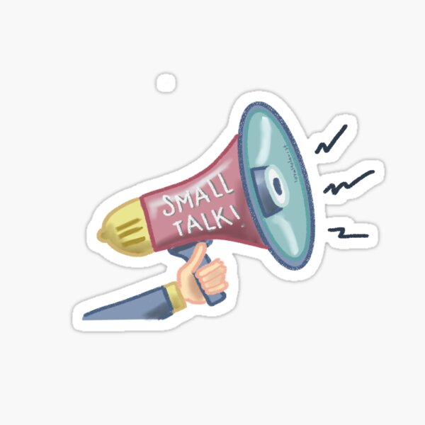 "SMALL TALK" Sticker by loyaltolouist | Redbubble