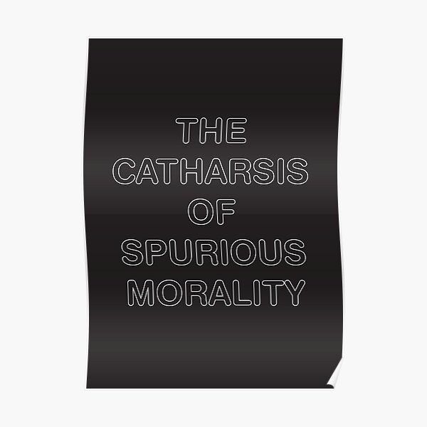 "Spurious Morality" Poster by ChrisOrton | Redbubble