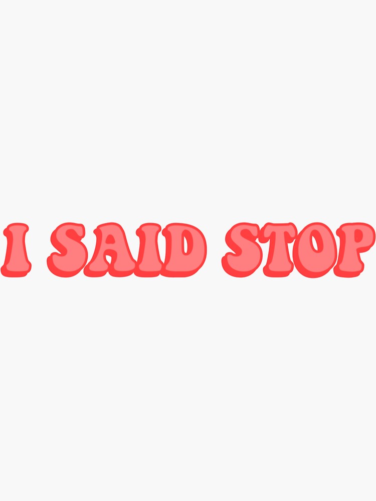 "I SAID STOP Funny TikTok Sticker - VSCO Hippie sticker" Sticker for ...