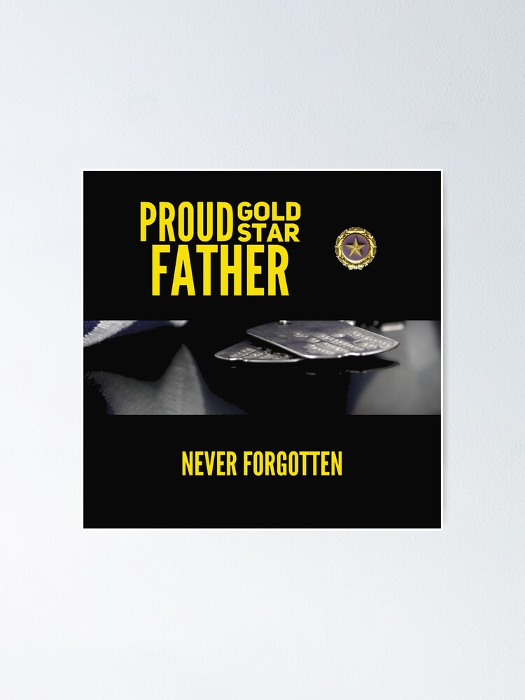 "Proud Gold Star Father" Poster for Sale by Samthenet | Redbubble