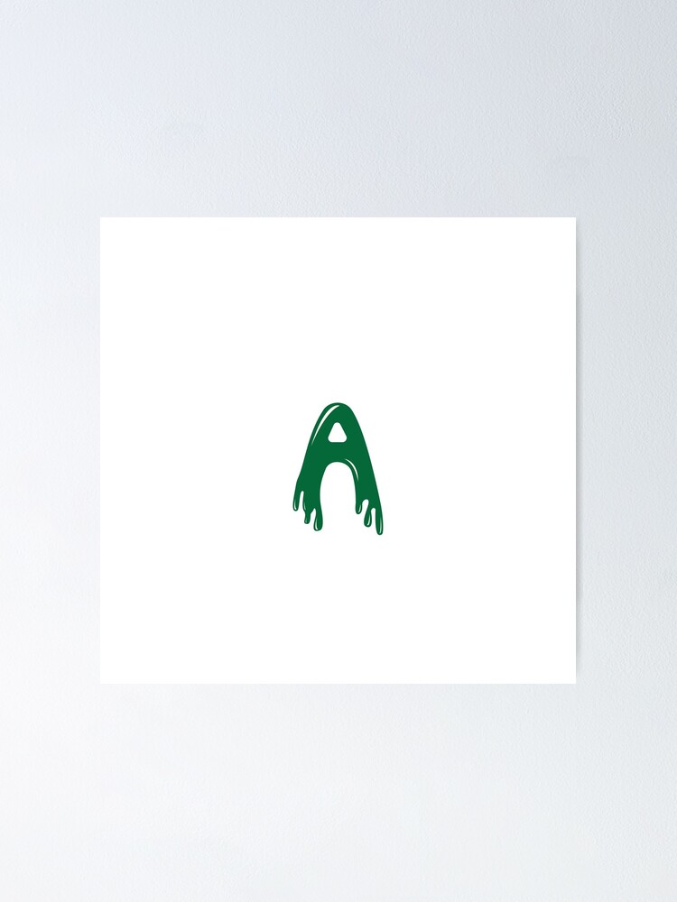"Letter A Drip Dark Green" Poster for Sale by saradgoulart | Redbubble
