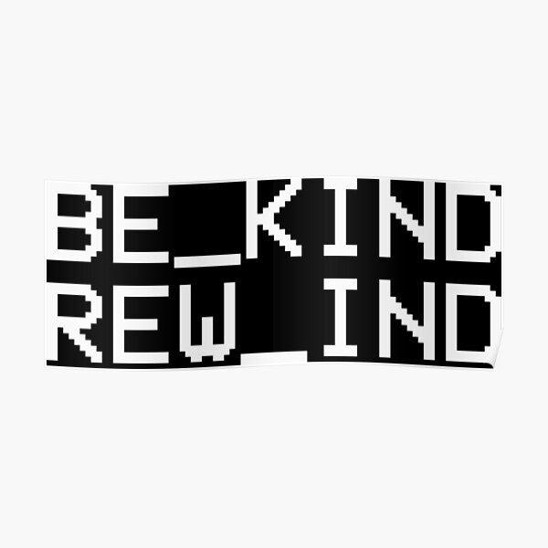 Be Kind Rewind Posters | Redbubble