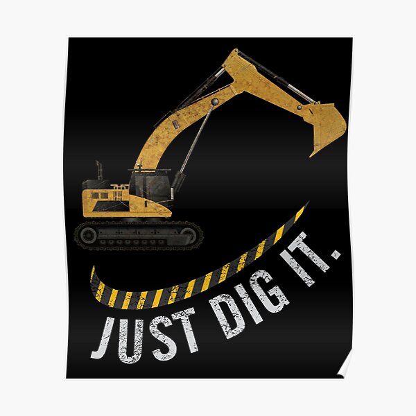 Póster «Just Dig It Excavator Construction Crew Truck Crane Design Men ...