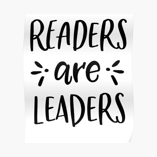 "Readers are Leaders " Poster by Girlscollar | Redbubble