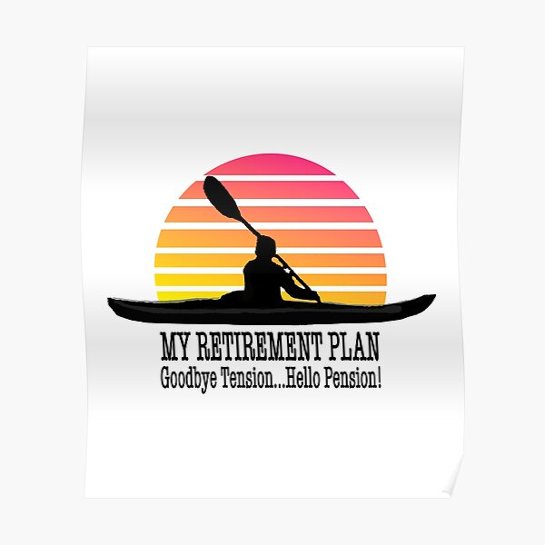 "My Retirement Plan - Goodbye Tension Hello Pension" Poster for Sale by ...