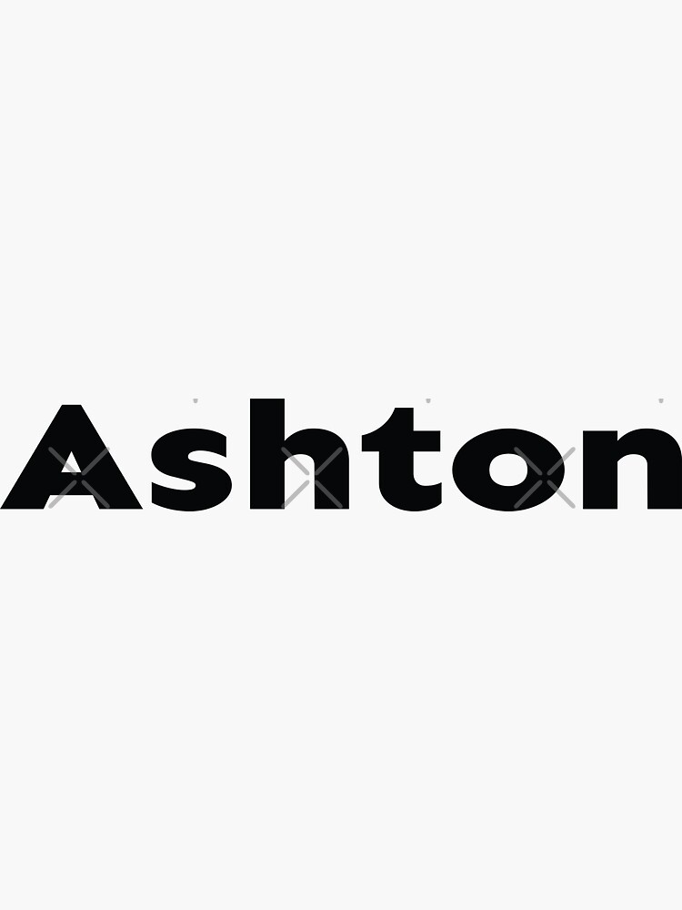 "Ashton My Name Is Ashton Inspired" Sticker for Sale by ProjectX23 ...