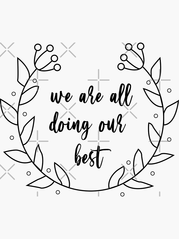 "We are all doing our Best" Sticker for Sale by CM-PD | Redbubble