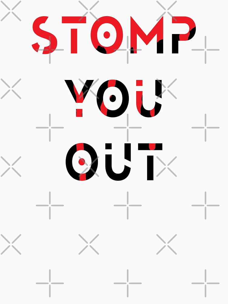 "bloody stomp you out" T-shirt for Sale by breaker160 | Redbubble ...