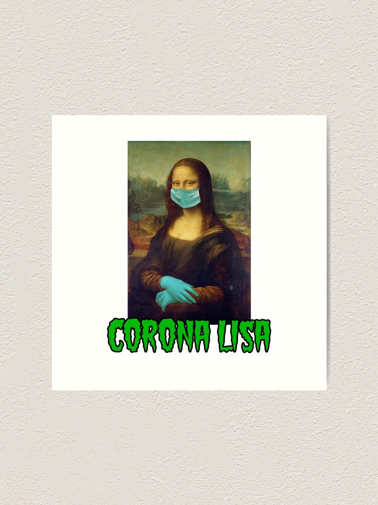"Corona Lisa - Coronavirus Mona Lisa" Art Print for Sale by ssbmjacks ...